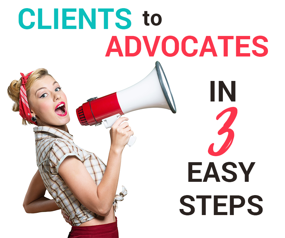 Clients to Advocates in 3 Easy Steps | The Virtual Assistant Studio