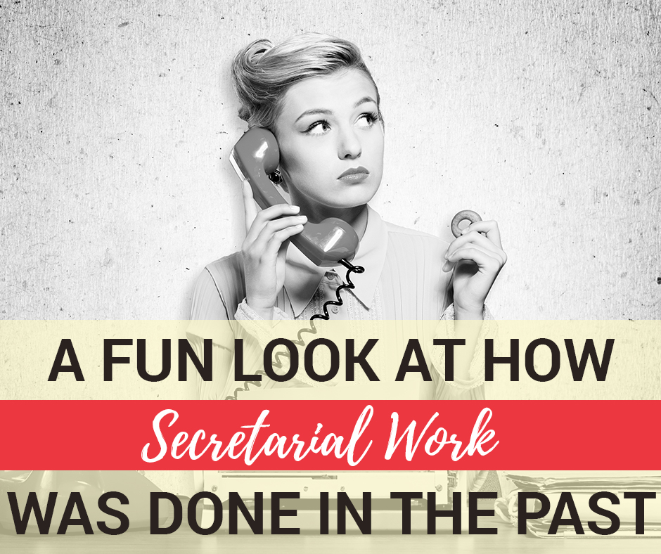 A Fun Look at How Secretarial Work was Done in the Past | The Virtual ...